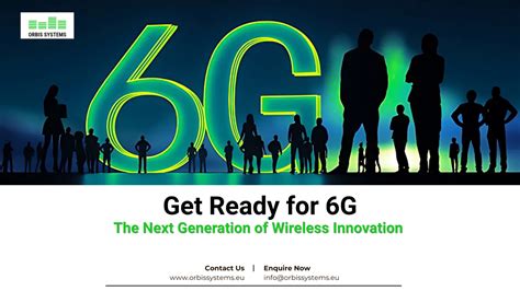 Get Ready For 6g The Next Generation Of Wireless Innovation