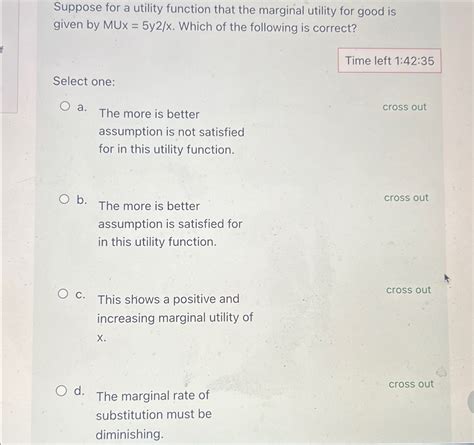 Solved Suppose For A Utility Function That The Marginal Chegg