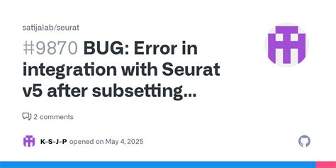 Bug Error In Integration With Seurat V5 After Subsetting Specific