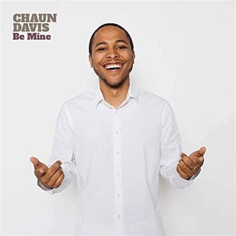 Chaun Davis Be Mine Lyrics And Tracklist Genius