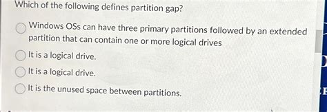 solved which of the following defines partition gapwindows