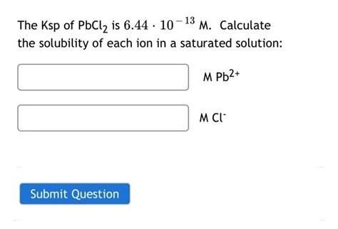 Solved The Solubility Of Lead Ii Chloride Pbcl2 Is 42 Off