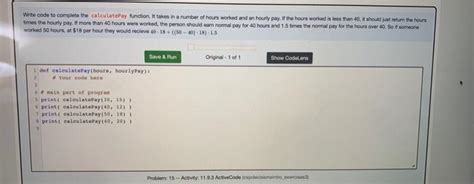 solved write code to complete the calculatepay function it