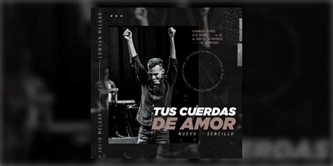 Julio Melgar Feat Lowsan Melgar Tus Cuerdas De Amor
