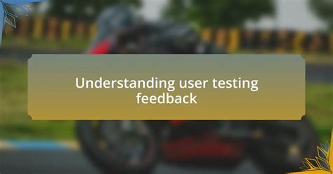 My Experience With User Testing Feedback