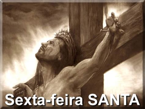 O que é a Sexta feira Santa Mensagem Semana Santa