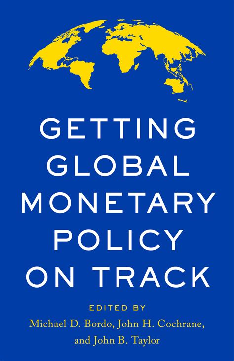 Getting Global Monetary Policy On Track Advises Central Banks And