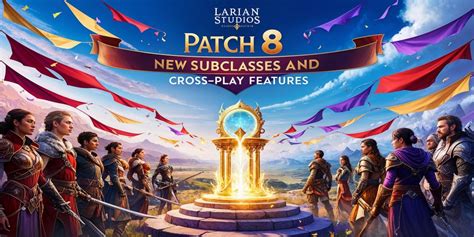 Baldurs Gate 3 Patch 8 New Subclasses And Cross Play Features Set To Enhance The Adventure