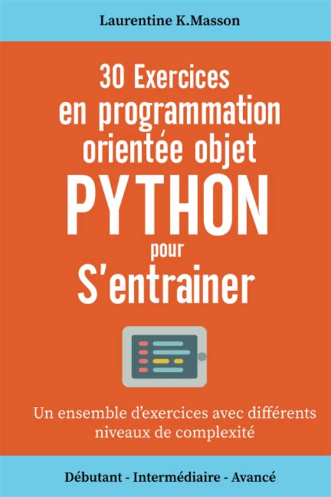 30 Exercices En Programmation Orientée Objet Python Pour S Entrainer Un Ensemble D Exercices