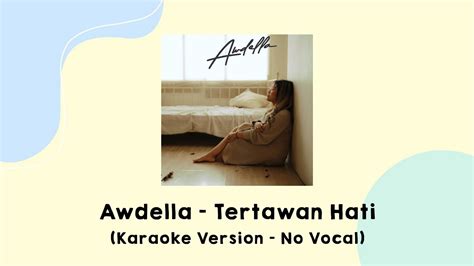 Awdella Tertawan Hati Karaoke Version No Vocal YouTube