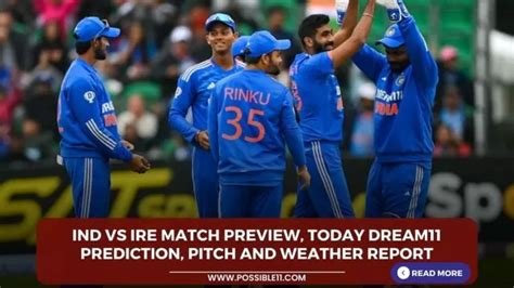Ind Vs Ire Match Preview Today Dream11 Prediction Pitch And Weather