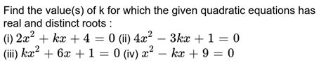 Find The Value Of K For Which The Given Equation Has Real Roots I