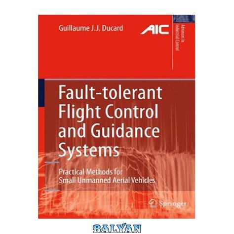 دانلود کتاب Fault Tolerant Flight Control And Guidance Systems Practical Methods For Small