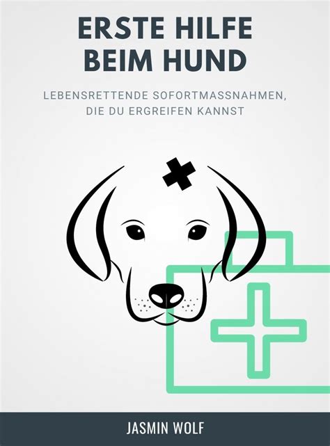 Erste Hilfe Beim Hund Jasmin Wolf Epubli