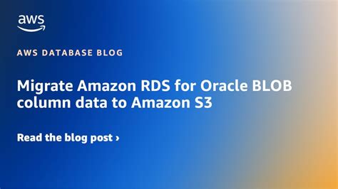Migrate Amazon RDS For Oracle BLOB Column Data To Amazon S AWS