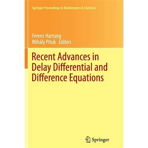 Springer Proceedings In Mathematics And Statistics Recent Advances In Delay Differential And