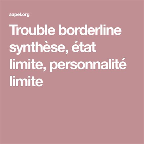 Trouble borderline synthèse état limite personnalité limite
