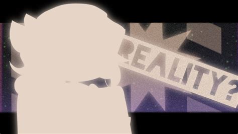 Reality Meme Ft Lavenderflamess And Bigman23 Youtube