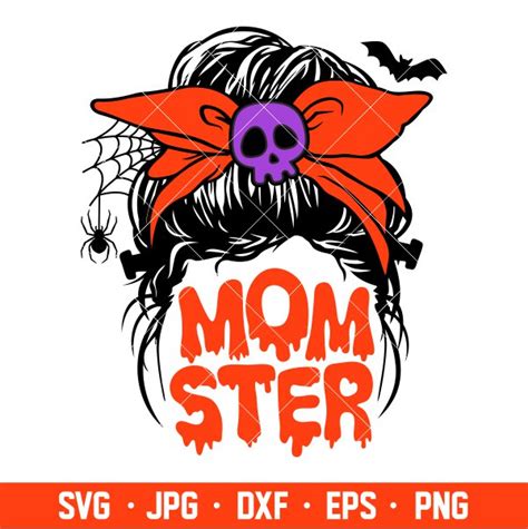 Momster Svg Messy Bun Hair Svg Halloween Mom Svg Mom Skull Svg Cri