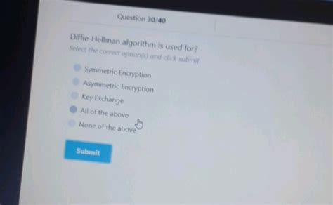 Question 30 40 Diffie Hellman Algorithm Is StudyX