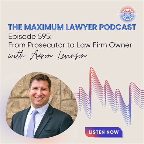 Maximum Lawyer On Linkedin Meet Aaron Levinson A Former Prosecuting Attorney Who Recently
