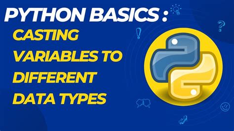 Python Basics Casting Variables To Different Data Types Youtube