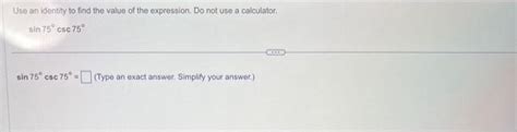 Solved Use An Identity To Find The Value Of The Expression