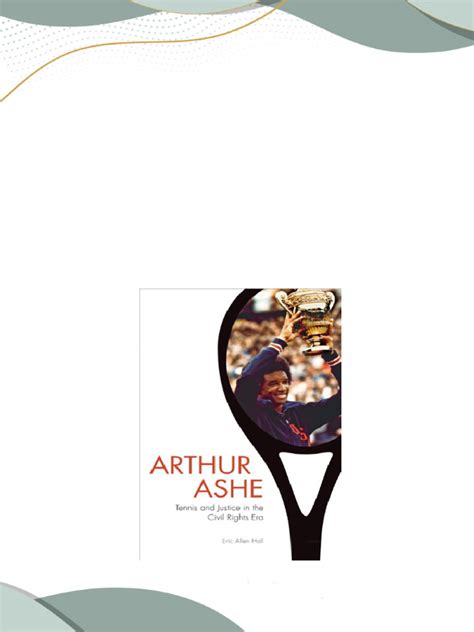 Ebook Arthur Ashe Tennis And Justice In The Civil Rights Era By
