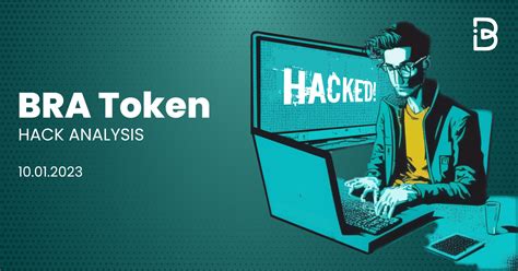 bra token hackâ€”jan 10 2023â€”detailed analysis report immunebytes