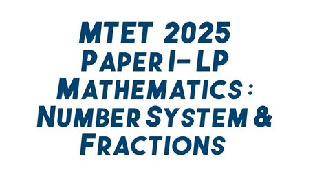 Mtet 2025 Paper I Lp Mathematics Number System And Fractions Youtube
