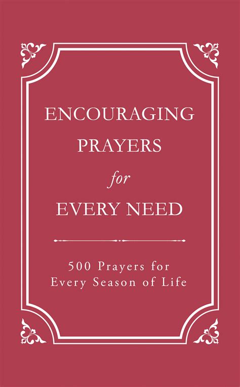 Encouraging Prayers For Every Need 500 Prayers For Every Season Of