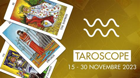 Verseau ♒️ Taroscope 🔮 15 30 Novembre 2023 Youtube