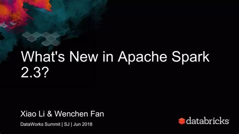 Whats New In Apache Spark 2 3 PPT