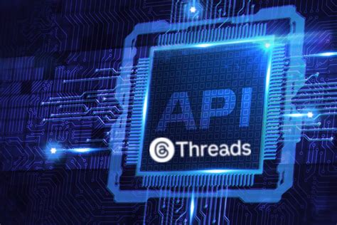 L API Threads est là Intégration et utilisation pour les développeurs