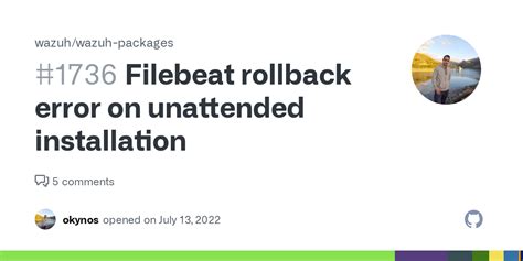 Filebeat Rollback Error On Unattended Installation · Issue 1736 · Wazuhwazuh Packages · Github