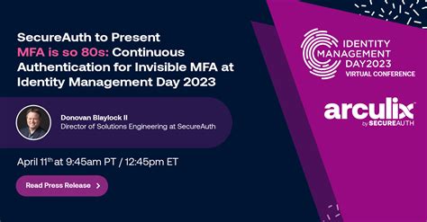 Secureauth To Present Mfa Is So 80s Continuous Authentication For