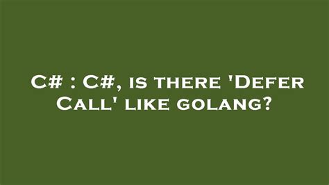 C C Is There Defer Call Like Golang Youtube