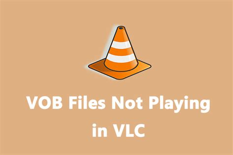 Instant Fixes For Vob Files Not Playing In Vlc