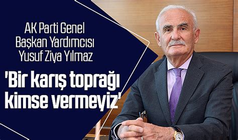 AK Parti Genel Başkan Yardımcısı Yusuf Ziya Yılmaz Bir karış toprağı kimse vermeyiz SAMSUN