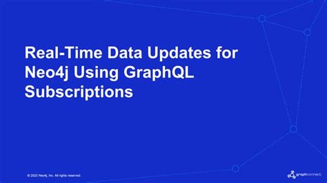 Real Time Data Updates For Neo4j Using Graphql Subscriptions Ppt