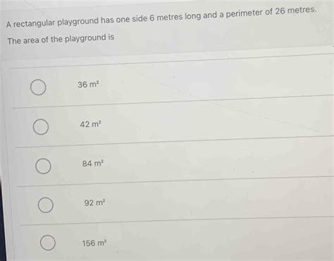 solved a rectangular playground has one side 6 metres long and a