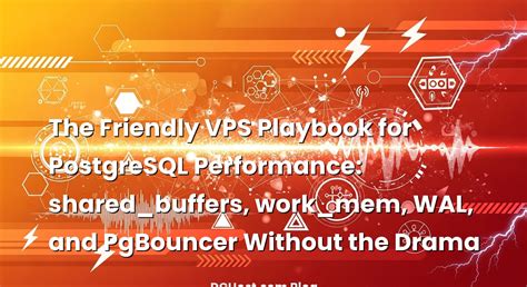 The Friendly Vps Playbook For Postgresql Performance Sharedbuffers