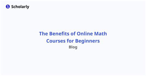 The Benefits Of Online Math Courses For Beginners Scholarly Blog The Benefits Of Online Math Courses For Beginners Scholarly Blog