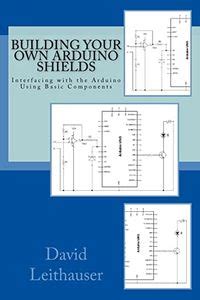 Building Your Own Arduino Shields Interfacing With The Arduino Using