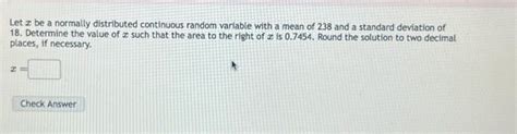 Solved Let X Be A Normally Distributed Continuous Random