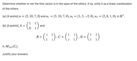 Solved Determine Whether Or Not The First Vector Is In The Chegg