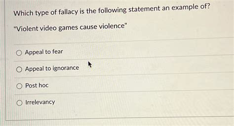 Solved Which Type Of Fallacy Is The Following Statement An