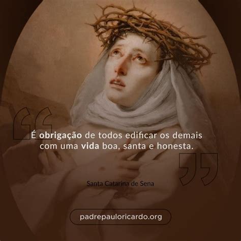 Padre Paulo Ricardo pepauloricardo Fotos e vídeos do Instagram Santa catarina de sena