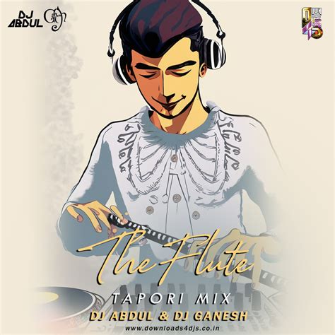 The Flute Tapori Mix Dj Abdul And Dj Ganesh Downloads4djs