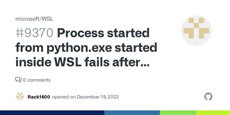 Process Started From Pythonexe Started Inside Wsl Fails After Wsl